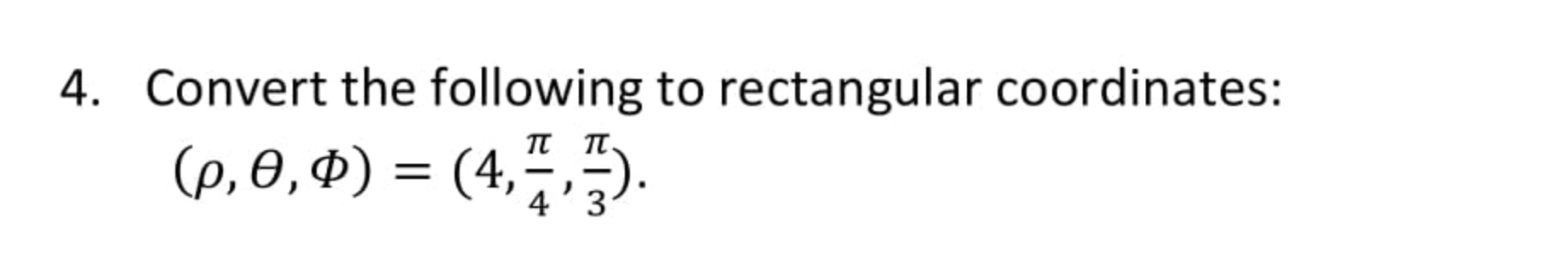 Solved 4. Convert the following to rectangular coordinates: | Chegg.com