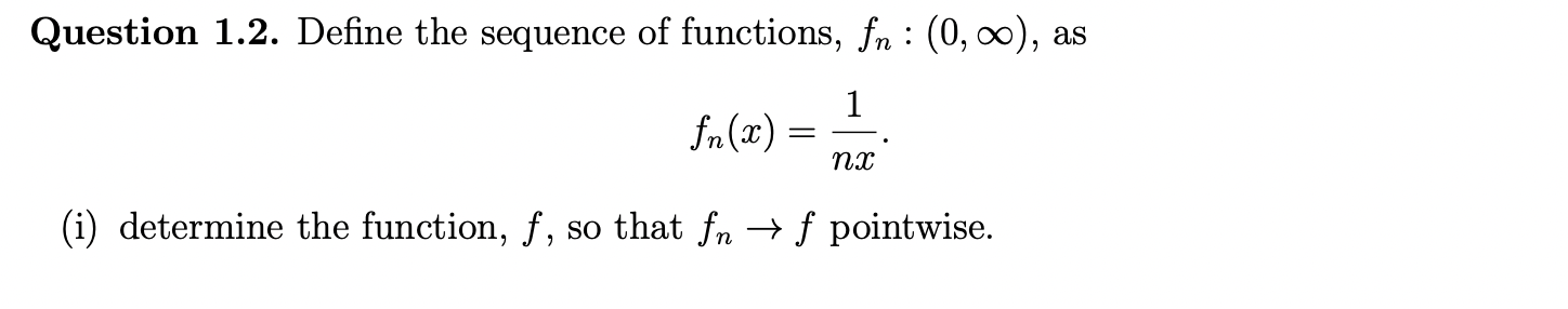 Solved Question 1.2. Define the sequence of functions, fn: | Chegg.com