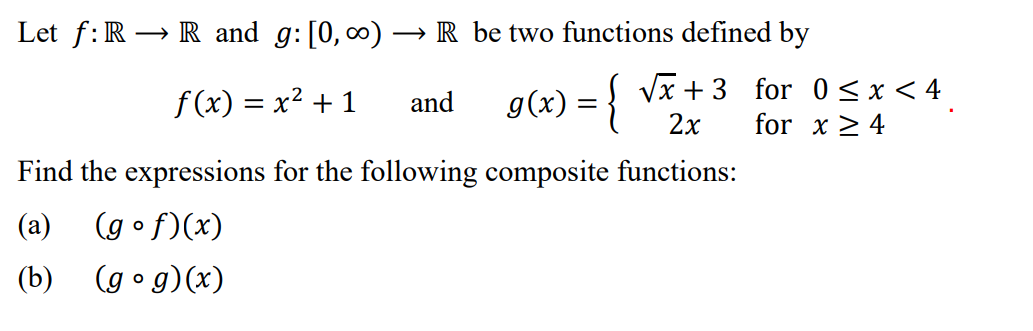 Solved Let f:R→R and g:[0,∞)→R be two functions defined by | Chegg.com
