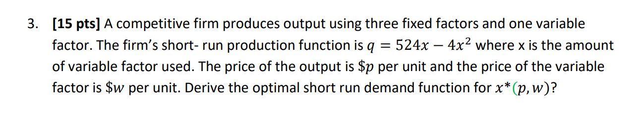Solved [15 pts] A competitive firm produces output using | Chegg.com