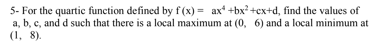 Solved 5- For the quartic function defined by | Chegg.com