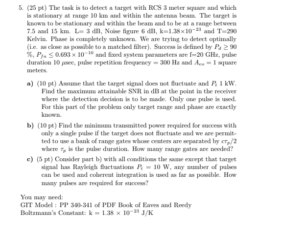 5. (25 pt) The task is to detect a target with RCS 3 | Chegg.com