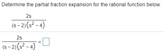 Solved Determine the partial fraction expansion for the | Chegg.com