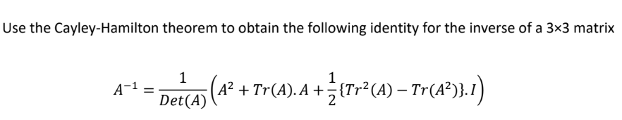 Solved Use the Cayley-Hamilton theorem to obtain the | Chegg.com