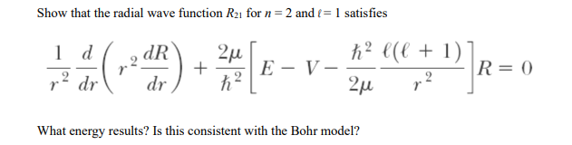 Solved Show That The Radial Wave Function R21 For N 2 And