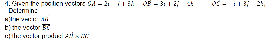Solved 4. Given the position vectors OA = 2i − j + 3k | Chegg.com