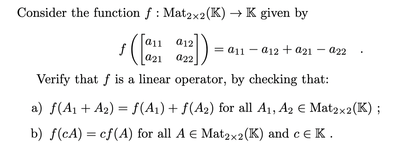 Solved Consider the function f:Mat2×2(K)→K given by | Chegg.com