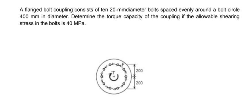 Solved A flanged bolt coupling consists of ten 20-mmdiameter | Chegg.com