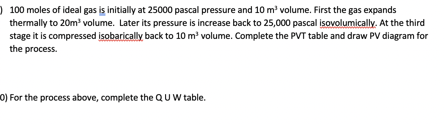 Solved ) 100 moles of ideal gas is initially at 25000 pascal | Chegg.com
