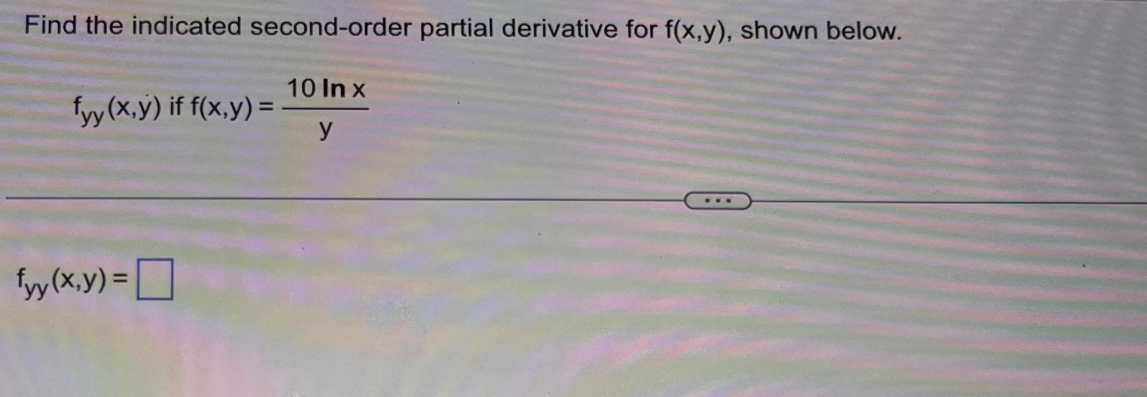 Solved Find the indicated second-order partial derivative | Chegg.com