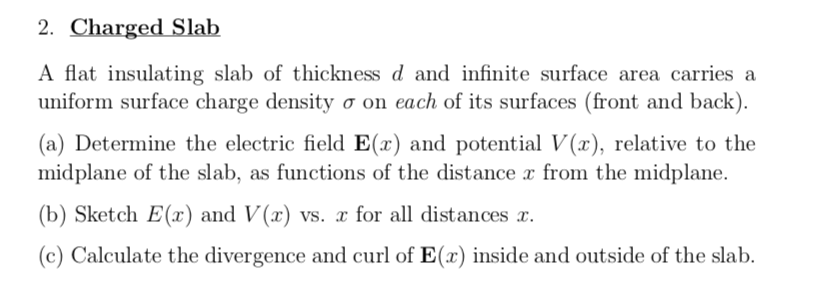 Solved 2. Charged Slab A flat insulating slab of thickness d | Chegg.com