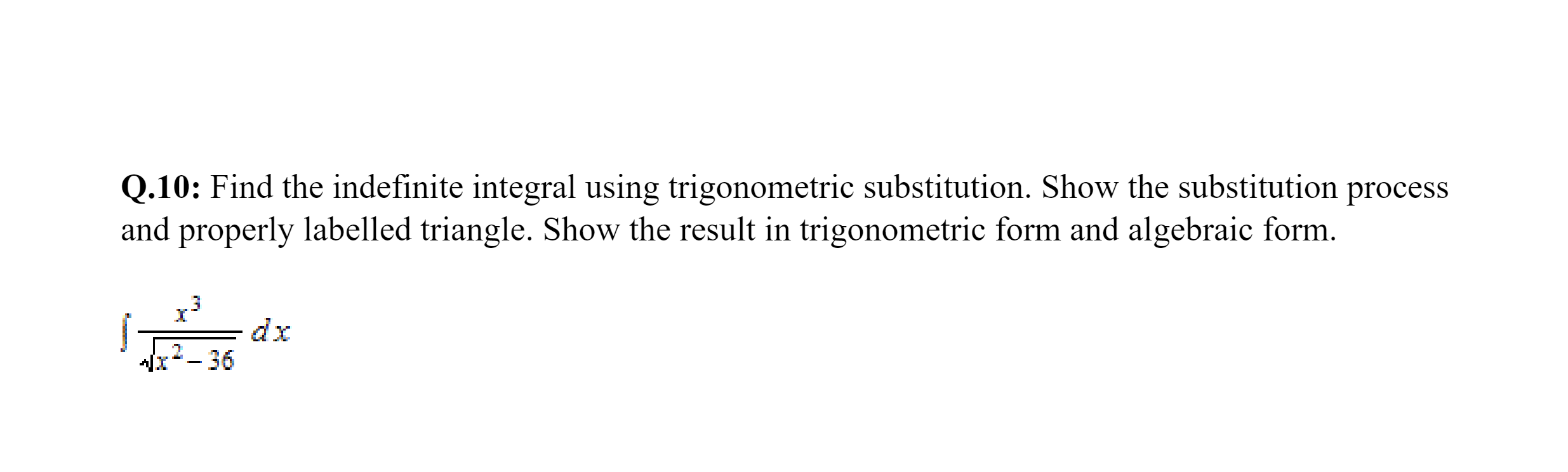 Solved Q.10: Find the indefinite integral using | Chegg.com