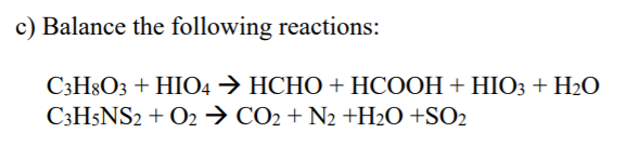 Solved c) Balance the following reactions: C3H8O3 + HIO4 → | Chegg.com