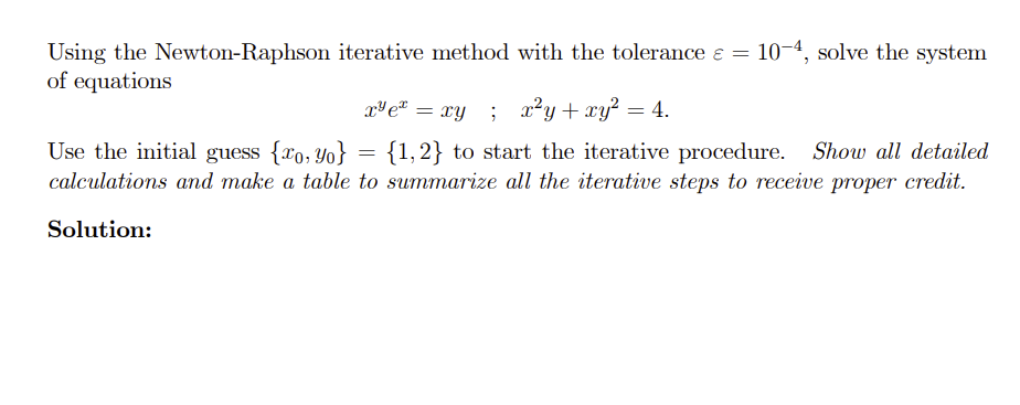 Solved Using the Newton-Raphson iterative method with the | Chegg.com