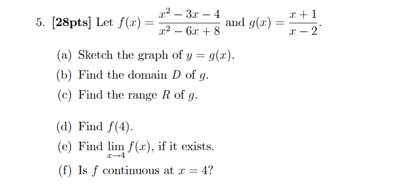 Solved 5. [28pts] Let f(x)=x2−6x+8x2−3x−4 and g(x)=x−2x+1. | Chegg.com
