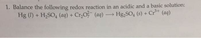 Solved 1. Balance the following redox reaction in an acidic | Chegg.com