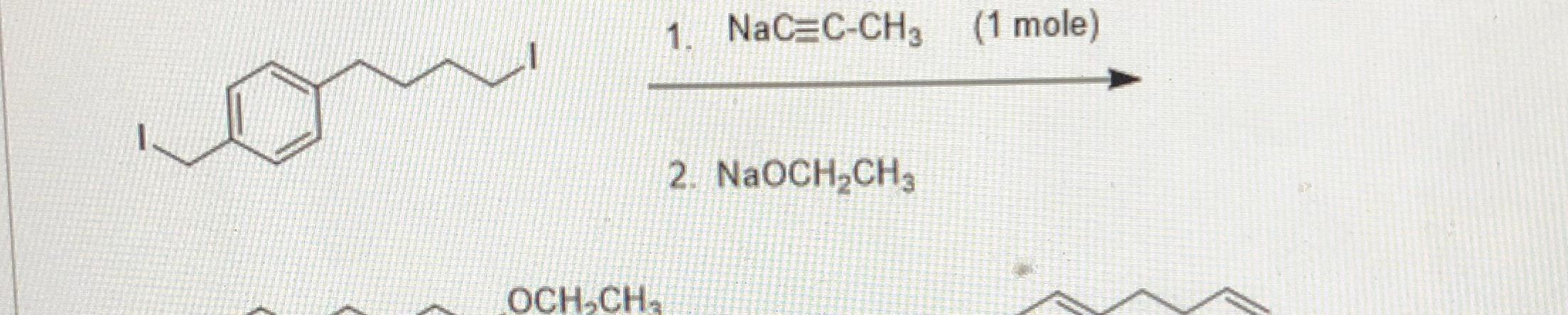Solved 1. NaC=C-CH? (1 mole) 2. NaOCH2CH3 OCH.CH at is the | Chegg.com
