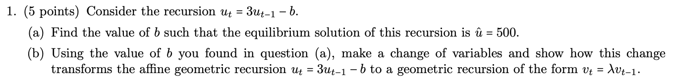 Solved (5 ﻿points) ﻿Consider the recursion ut=3ut-1-b.(a) | Chegg.com