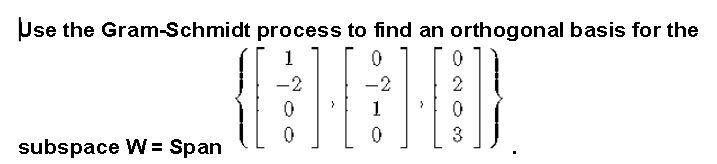 Solved Use the Gram-Schmidt process to find an orthogonal | Chegg.com