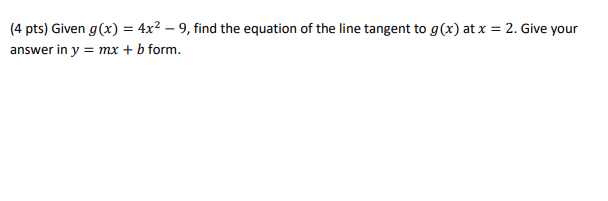Solved (4 ﻿pts) ﻿Given g(x)=4x2-9, ﻿find the equation of the | Chegg.com