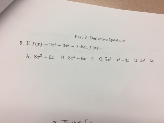 Solved Part II: Derivative Questions 5. If f(z) 2x4-3x2-9 | Chegg.com