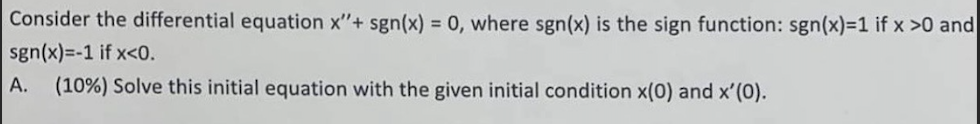 Consider the differential equation x′′+sgn(x)=0, | Chegg.com