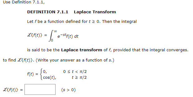 Solved DEFINITION 7.1.1 Laplace Transform Let f be a | Chegg.com