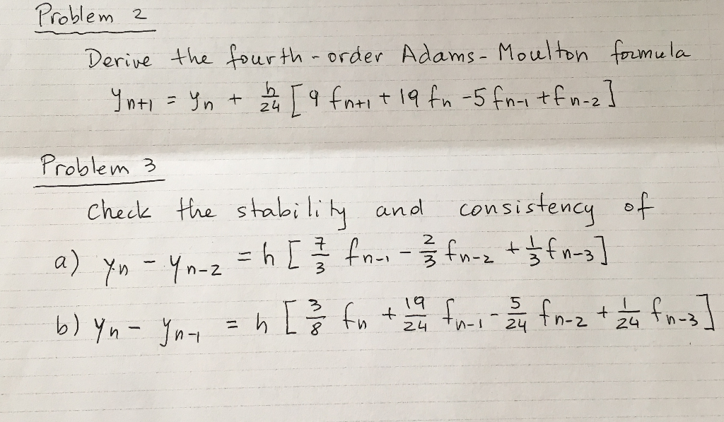 Solved Problem 2 Derive the fourth order Adams- Moulton | Chegg.com