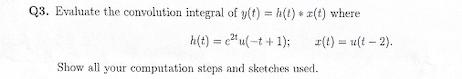 Q3. Evaluate the convolution integral of | Chegg.com