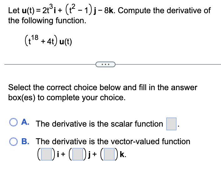 Solved Let u(t)=2t3i+(t2−1)j−8k. Compute the derivative of | Chegg.com