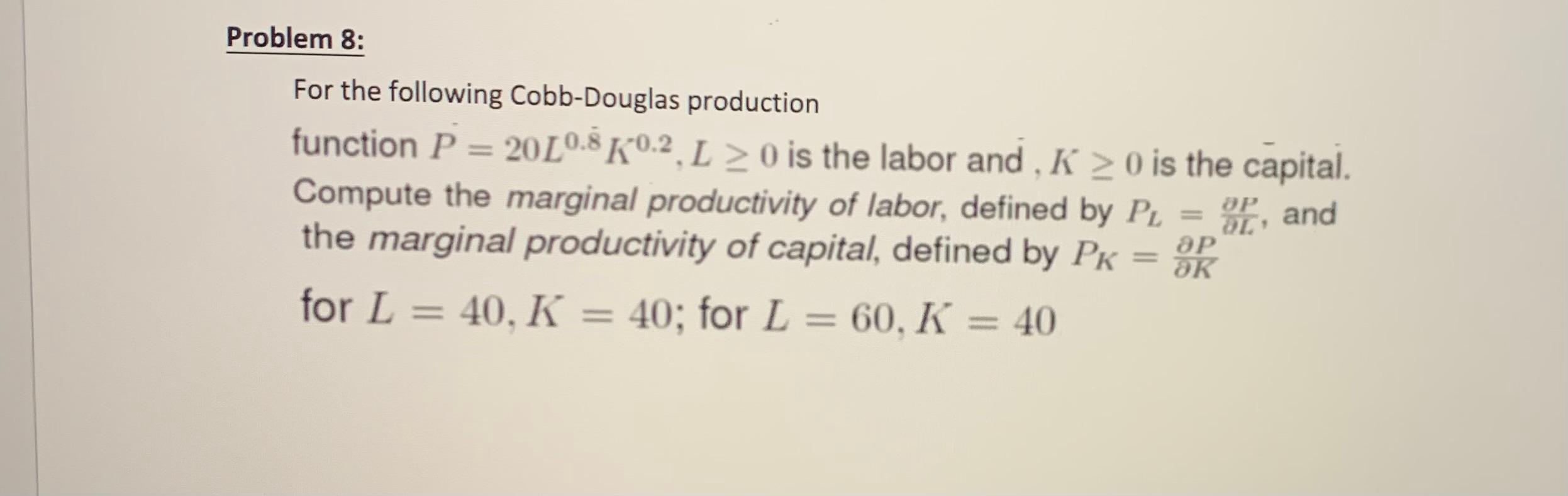 Solved For the following Cobb-Douglas production function | Chegg.com