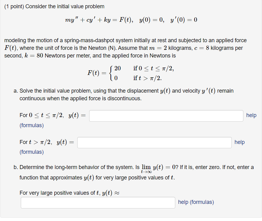 Solved Consider the initial value problem my′′+cy′+ky=F(t), | Chegg.com