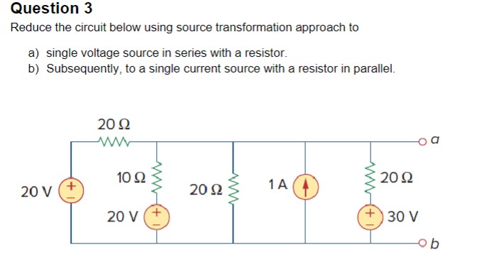 Solved Question 3 Reduce the circuit below using source | Chegg.com