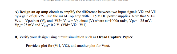 Solved A) Design an op amp circuit to amplify the difference | Chegg.com