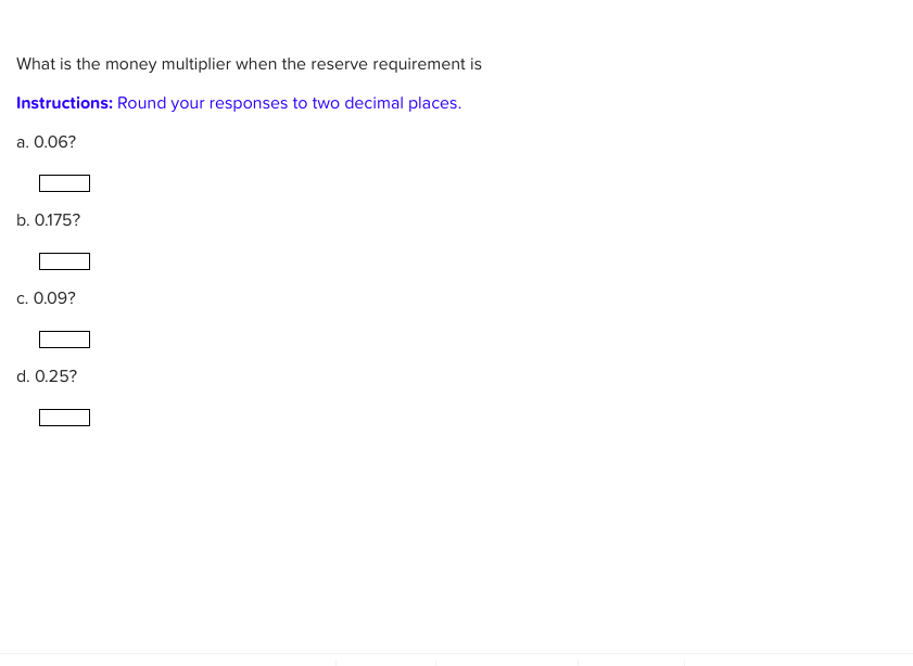 Solved What is the money multiplier when the reserve | Chegg.com