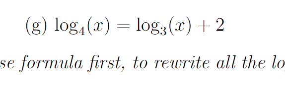 Solved (g) log4(x)=log3(x)+2 se formula first, to rewrite | Chegg.com