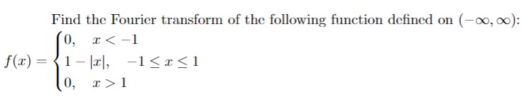 Solved Find the Fourier transform of the following function | Chegg.com