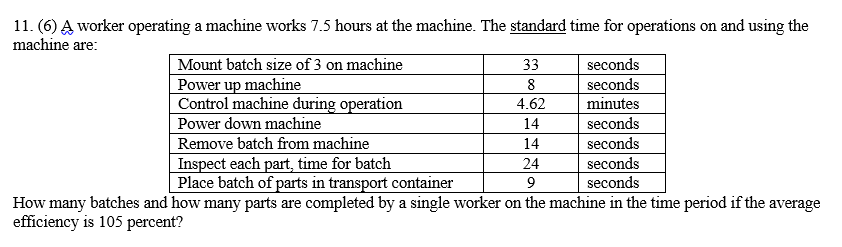 Solved 11. A worker operating a machine works 7.5 hours at | Chegg.com