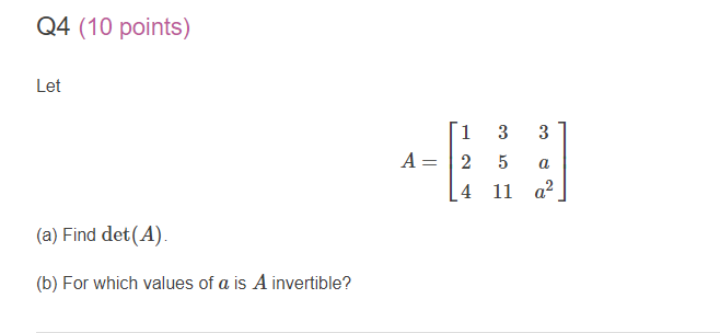 Solved Q4 (10 points) Let 3 1 3 A= 2 5 4 11 5 a a2 (a) Find | Chegg.com