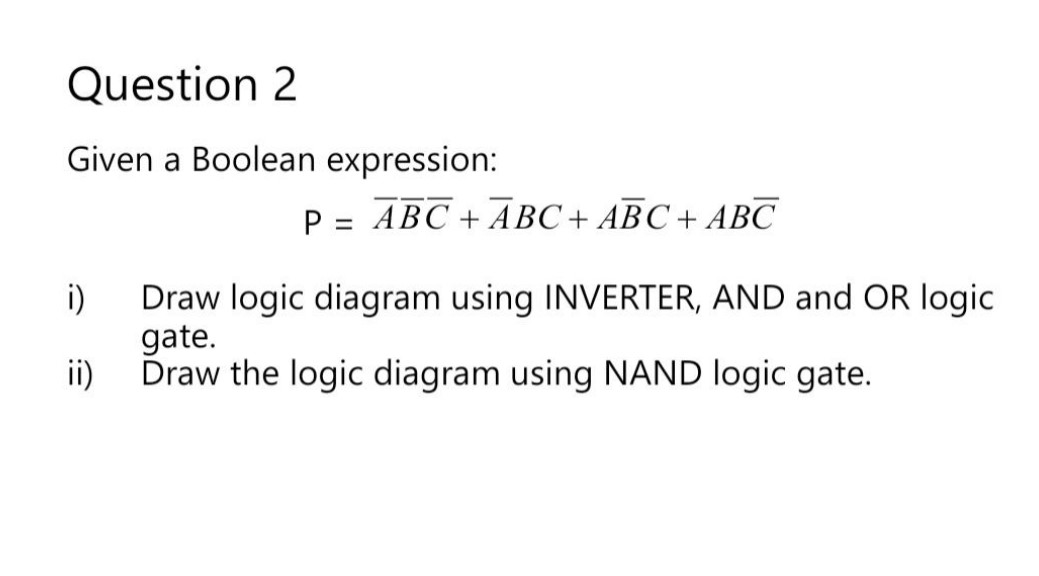 Solved Given a Boolean expression: P=AˉBˉCˉ+AˉBC+ABˉC+ABCˉ | Chegg.com