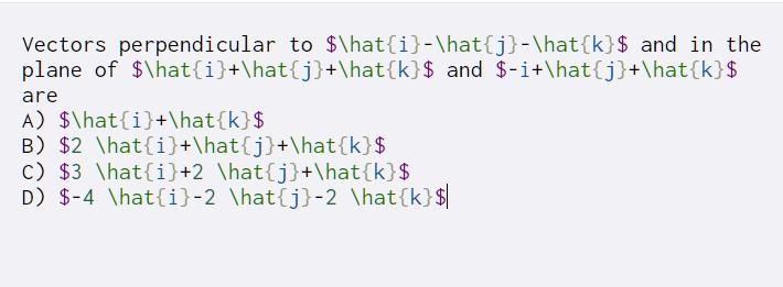 Solved Vectors perpendicular to $\hat{i}-\hat{j}-\hat{k} $ | Chegg.com