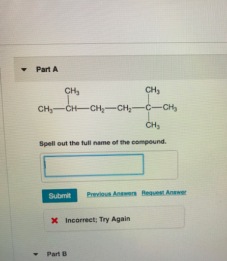 Solved Part A CH3 CH3 CH3-CH-CH2-CH2_-C-CH3 CH3 910 Spell | Chegg.com