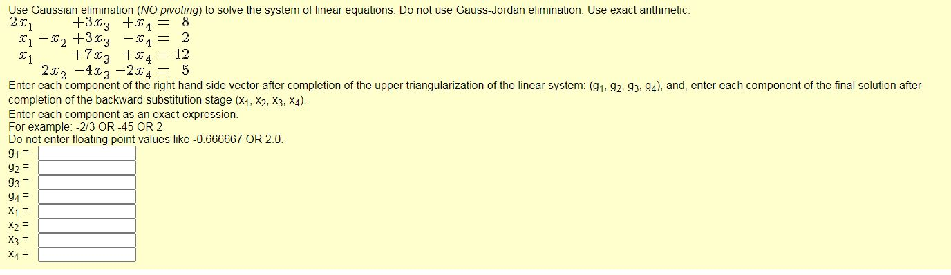 Solved Use Gaussian elimination (NO pivoting) to solve the | Chegg.com