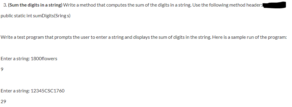 Solved 3. (Sum the digits in a string) Write a method that | Chegg.com Solved 3. (Sum the digits in a string) Write a method that | Chegg.com
