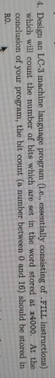 Solved 4 Design An Lc 3 Machine Language Program Ie 