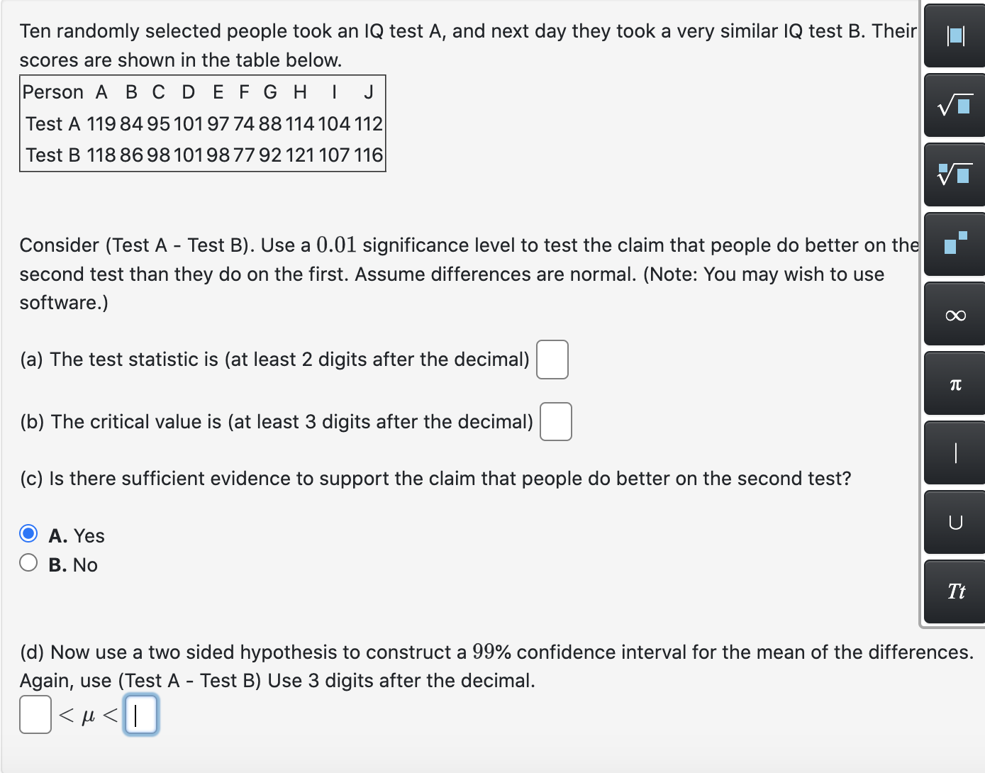 Solved Ten randomly selected people took an IQ test A, and | Chegg.com