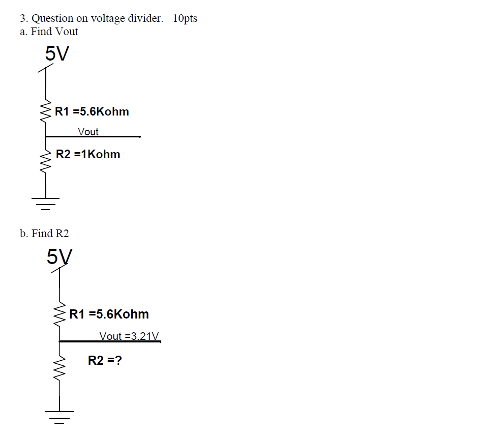 Solved 3. Question on voltage divider. 10pts a. Find Vout 5V | Chegg.com