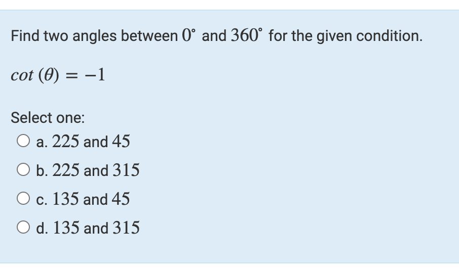 Solved Find two angles between 0° and 360° for the given | Chegg.com