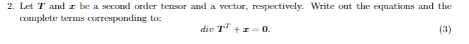 Solved 2. Let T and x be a second order tensor and a vector, | Chegg.com