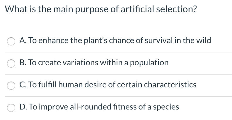 Solved What is the main purpose of artificial selection? O | Chegg.com